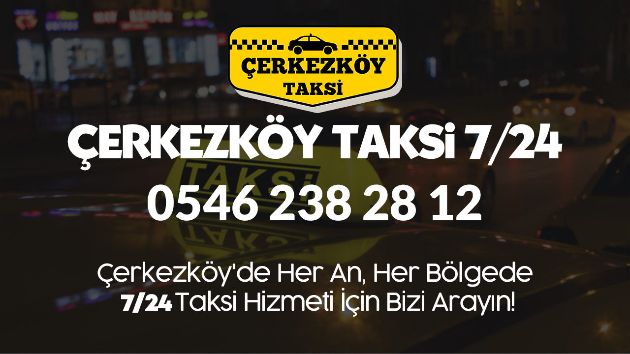Çerkezköy Taksi | Çerkezköy Taksi Durağı